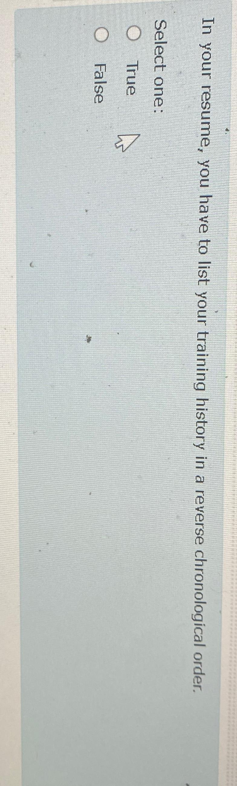 Solved In your resume, you have to list your training | Chegg.com