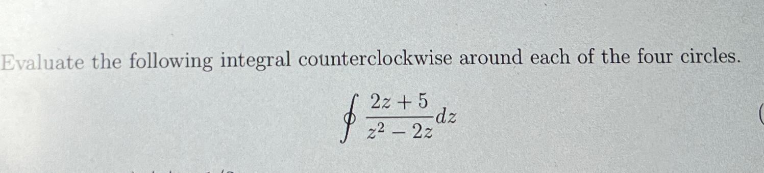 Solved Evaluate the following integral counterclockwise | Chegg.com