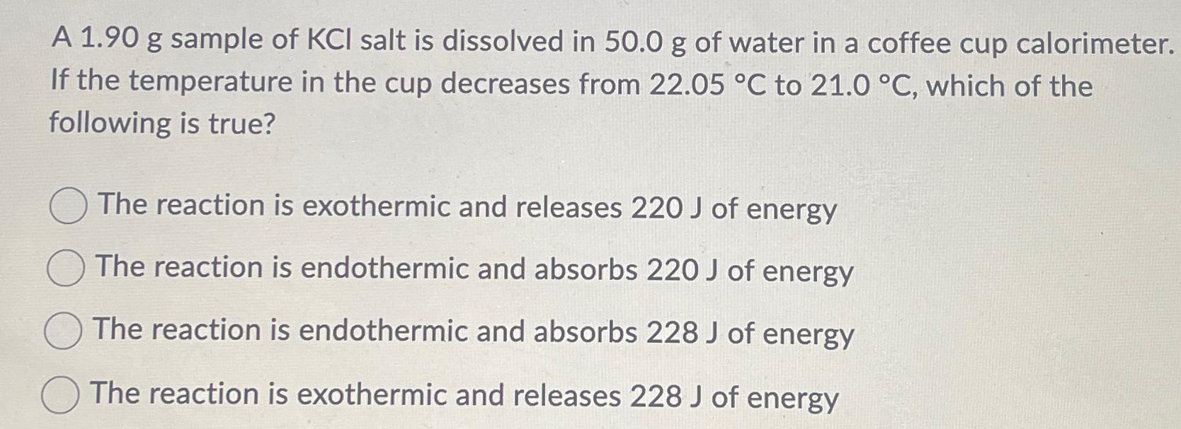 Solved A 1.90g ﻿sample of KCl ﻿salt is dissolved in 50.0g | Chegg.com