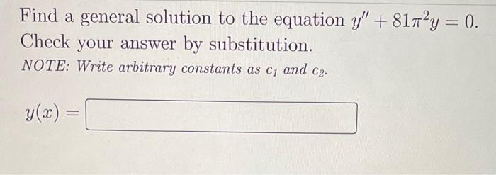 Solved Solve the given ODE. NOTE: Write arbitrary constants | Chegg.com