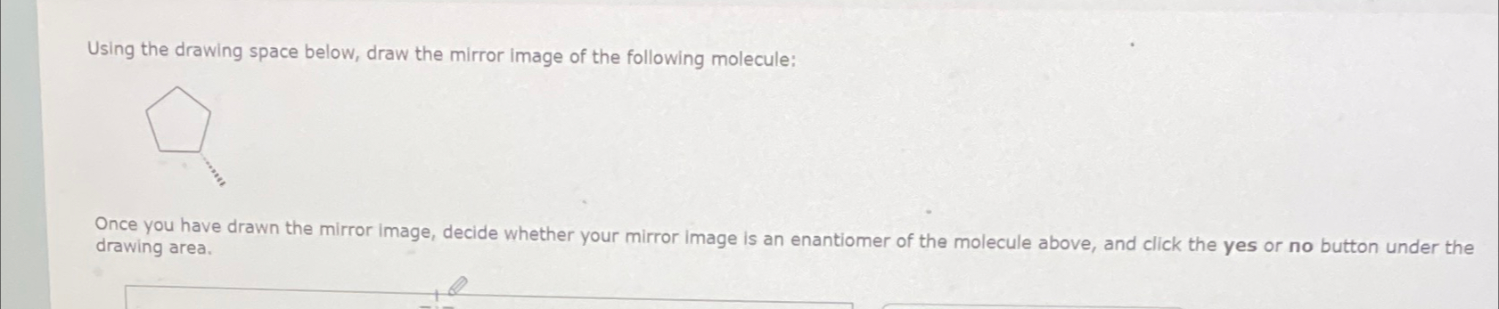 Solved Using the drawing space below, draw the mirror image | Chegg.com