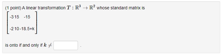 Solved (1 ﻿point) ﻿A linear transformation T:R3→R2 ﻿whose | Chegg.com