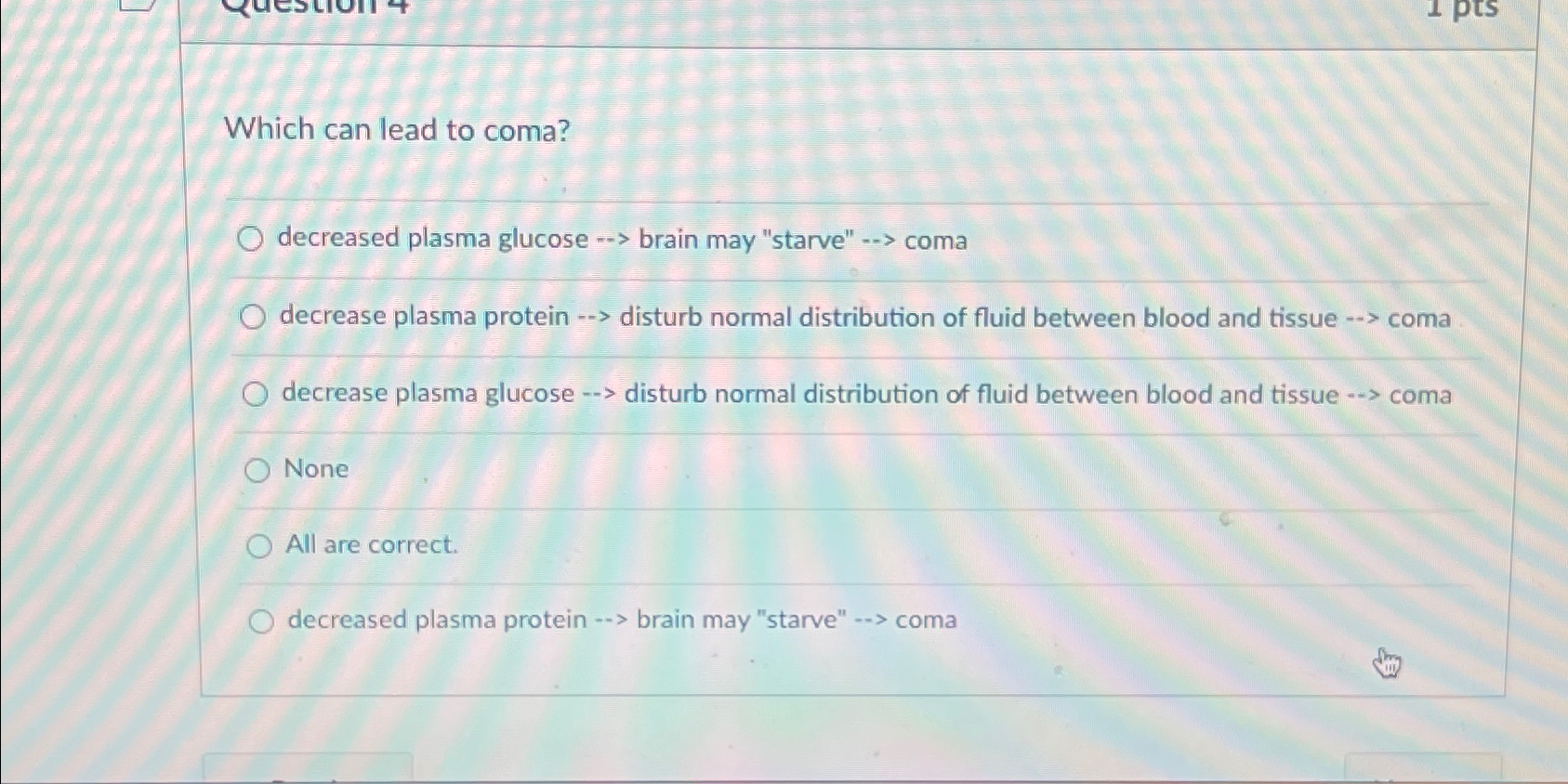 Solved Which can lead to coma?decreased plasma glucose --> | Chegg.com