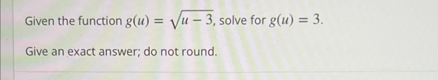 Solved Given the function g(u)=u-32, ﻿solve for g(u)=3.Give | Chegg.com