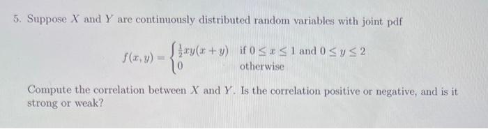 Solved 5. Suppose X and Y are continuously distributed | Chegg.com
