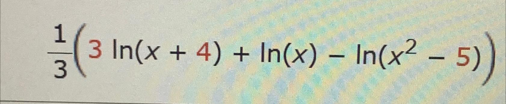 Solved 13(3ln(x+4)+ln(x)-ln(x2-5)) ﻿Write as a single | Chegg.com
