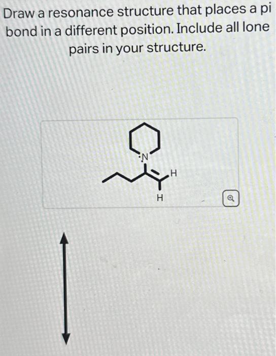Solved Draw a resonance structure that places a pi bond in a | Chegg.com
