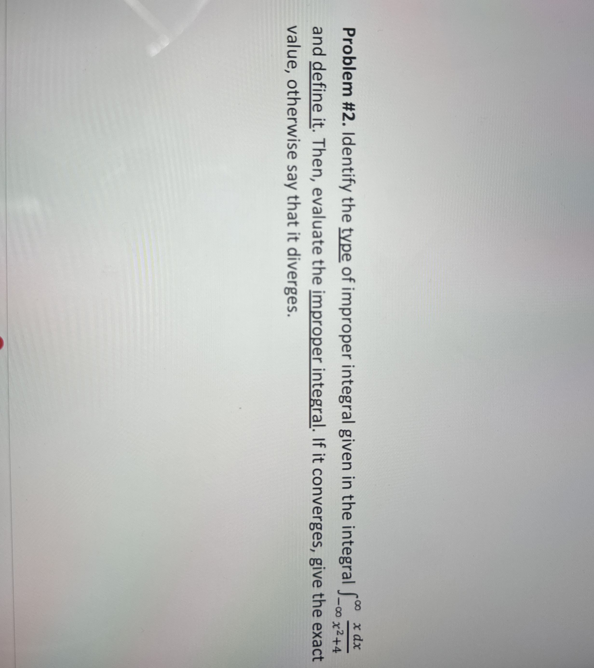 Solved Problem #2. ﻿Identify the type of improper integral | Chegg.com