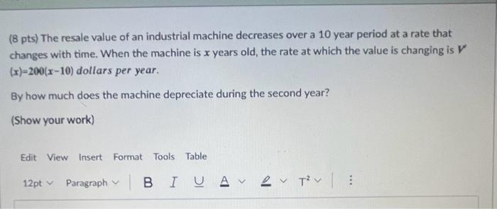 Solved ( 8 pts) The resale value of an industrial machine | Chegg.com