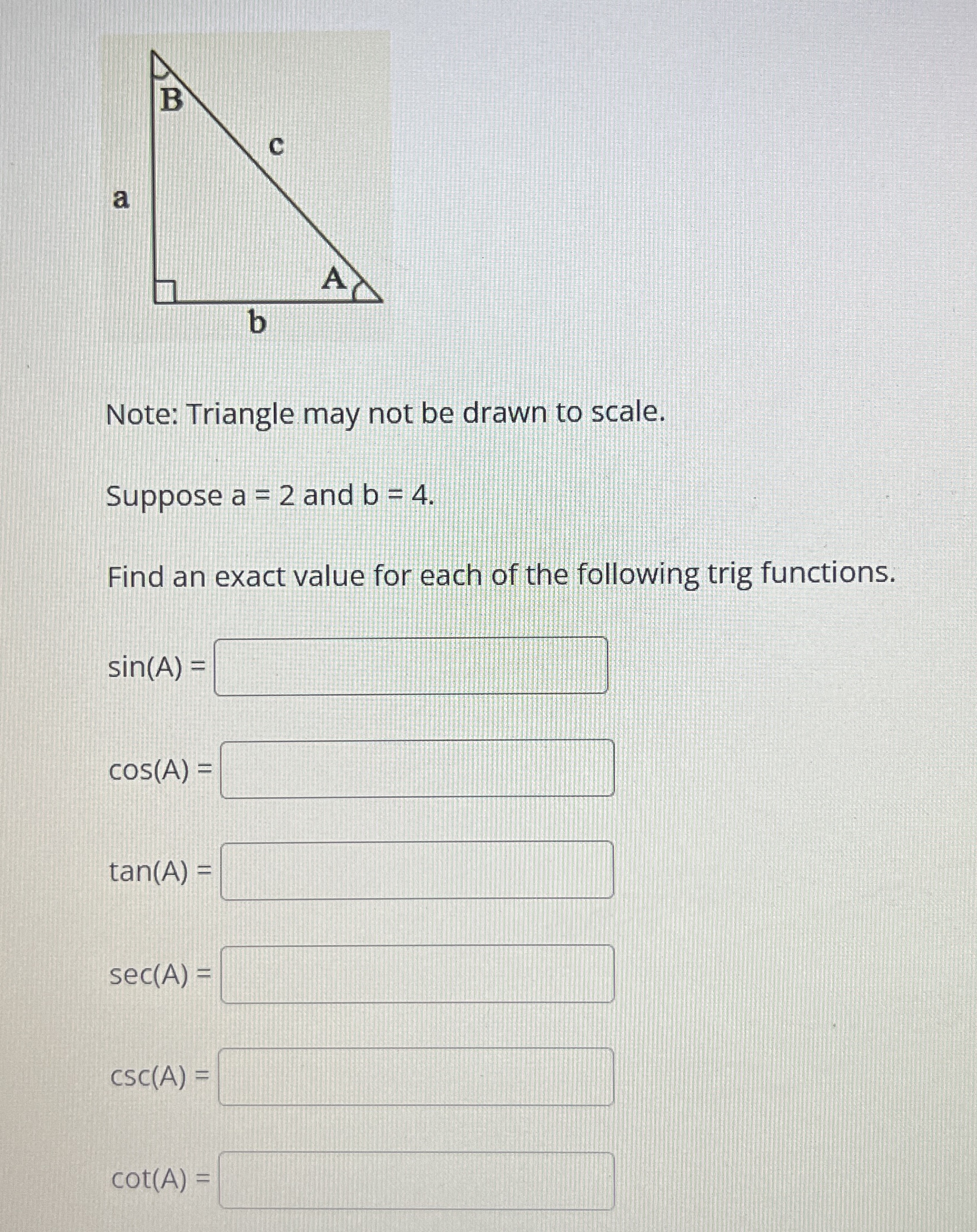 Solved by an EXPERT Note: Triangle may not be drawn to scale.Suppose a=2 | Chegg.com