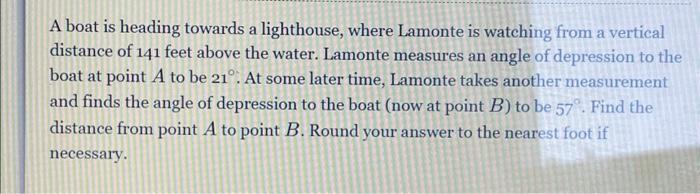 Solved A boat is heading towards a lighthouse, where Lamonte | Chegg.com