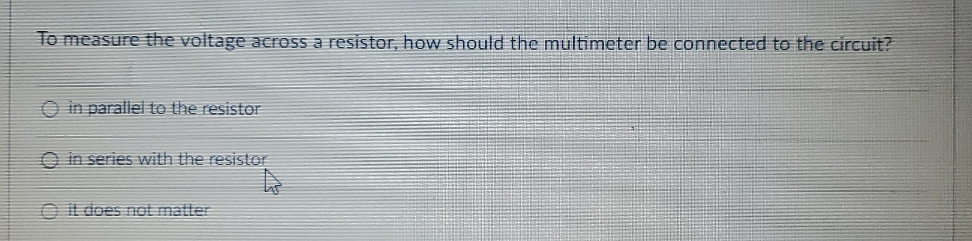 Solved To measure the voltage across a resistor, how should | Chegg.com