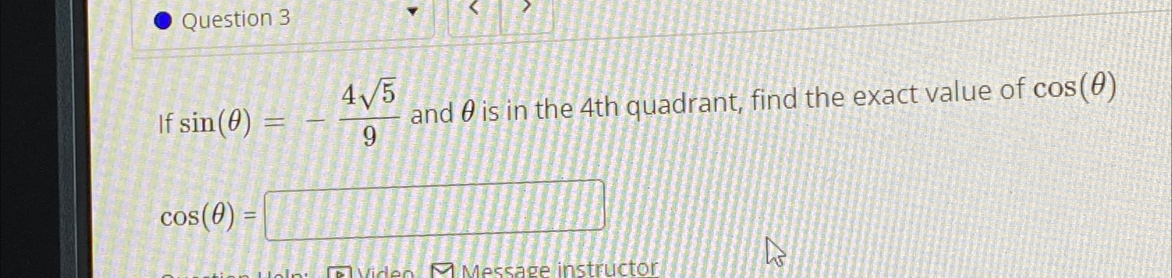 Solved Question 3If sin(θ)=-4529 ﻿and θ ﻿is in the 4 ﻿th | Chegg.com