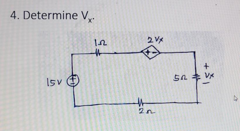 Solved 4. Determine Vx 12 2 VX A + VX 522 15V ) 22 | Chegg.com