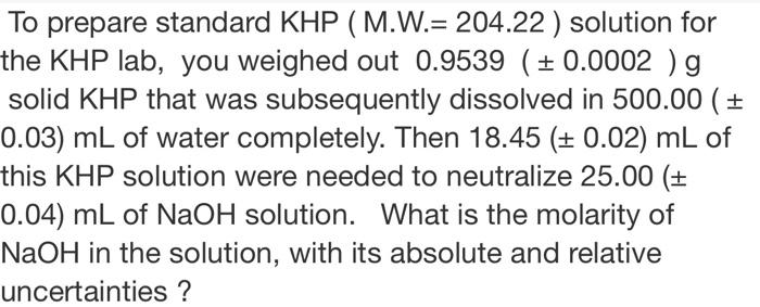 Solved To prepare standard KHP (M.W.= 204.22 ) solution for | Chegg.com