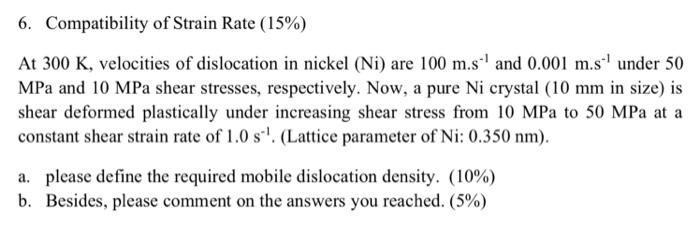 Solved 6. Compatibility of Strain Rate ( 15%) At 300 K, | Chegg.com