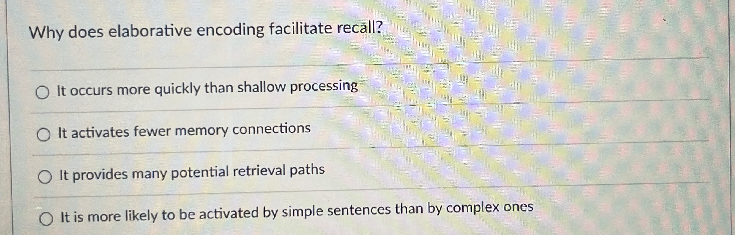 Solved Why does elaborative encoding facilitate recall? q, | Chegg.com