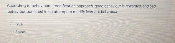 Solved According to behavioural modification approach, good | Chegg.com