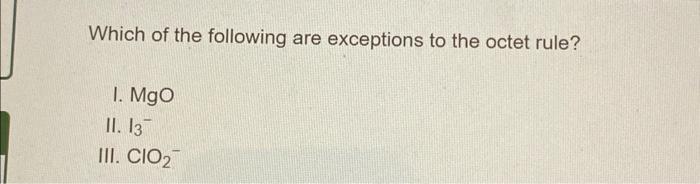 Solved Which of the following are exceptions to the octet | Chegg.com