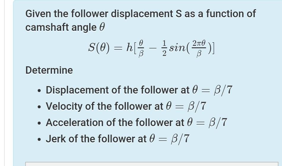Solved Given the follower displacement S as a function of | Chegg.com