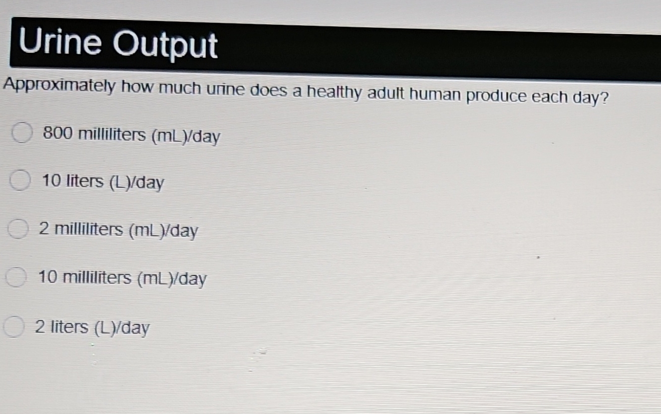 Solved Urine OutputApproximately how much urine does a | Chegg.com