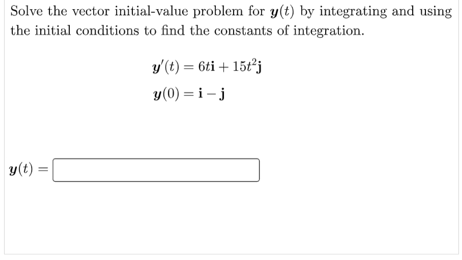 Solved Solve the vector initial-value problem for y(t) by | Chegg.com