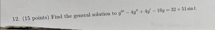 Solved 12. (15 points) Find the general solution to | Chegg.com Solved 12. (15 points) Find the general solution to | Chegg.com