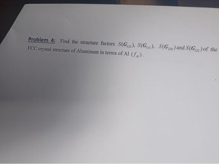 Solved Problem 4: Find the structure factors | Chegg.com