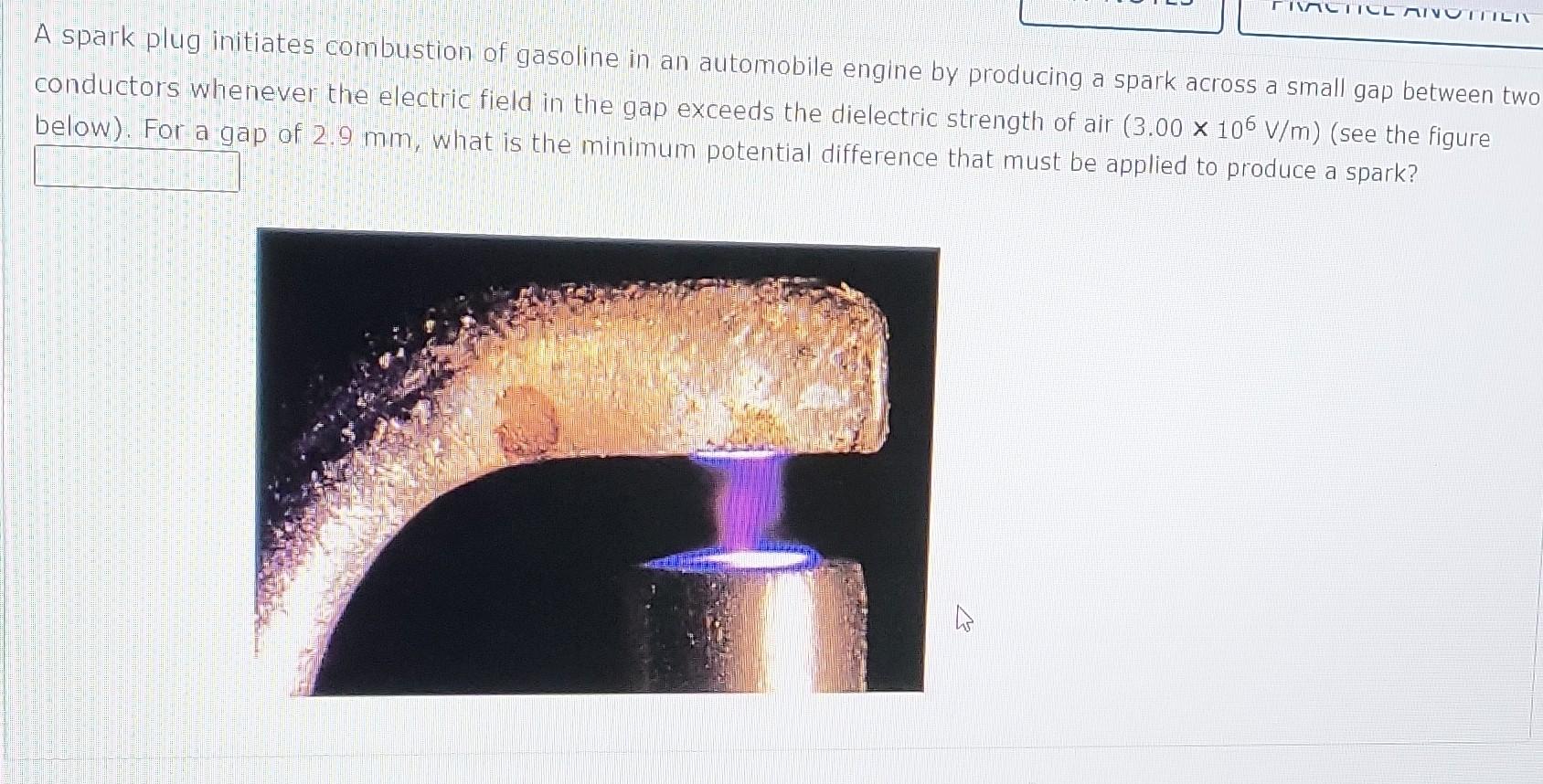 Solved A spark plug initiates combustion of gasoline in an | Chegg.com