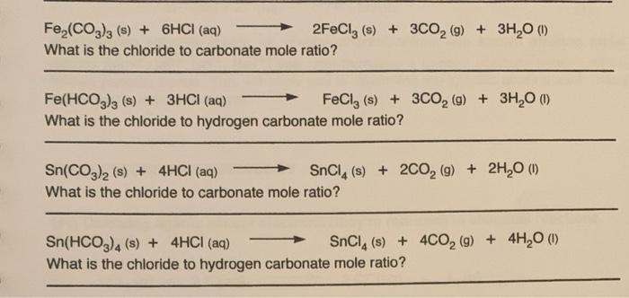 Solved Fe2(CO3)3 (s) + 6HCl(aq) 2FeCl3 (s) + 3C02 (9) + 3H20 | Chegg.com