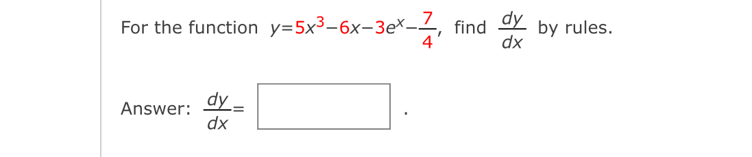 Solved For the function y=5x3-6x-3ex-74, ﻿find dydx ﻿by | Chegg.com