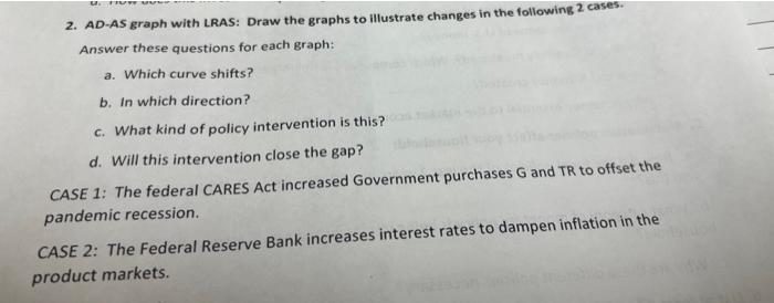 Solved 2. AD-AS graph with LRAS: Draw the graphs to | Chegg.com