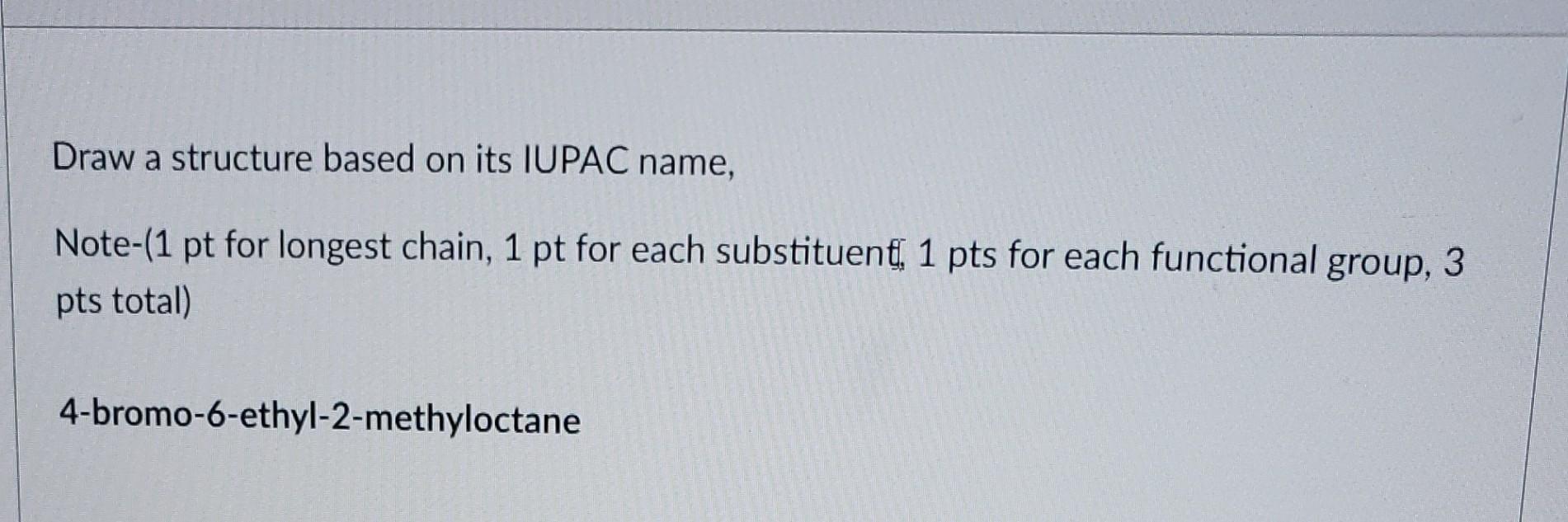 Solved Draw a structure based on its IUPAC name, Note-( 1 pt | Chegg.com