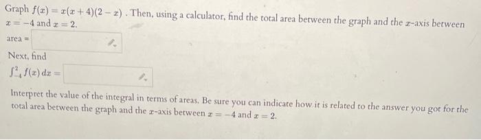 Solved Graph f(x)=x(x+4)(2−x). Then, using a calculator, | Chegg.com