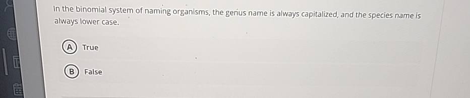 Solved In the binomial system of naming organisms, the | Chegg.com