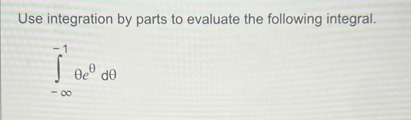 Solved Use integration by parts to evaluate the following | Chegg.com