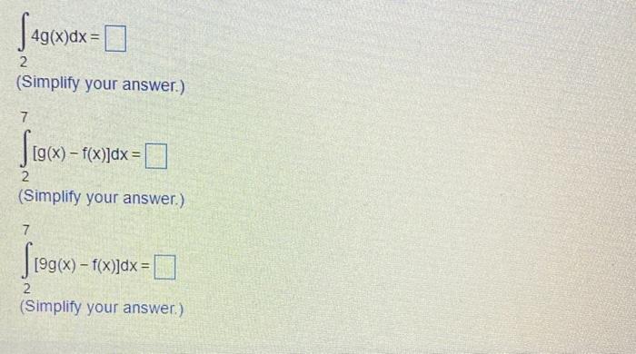 Solved Suppose ∫24f(x)dx=−5,∫27f(x)dx=−5, and ∫27g(x)dx=−8. | Chegg.com