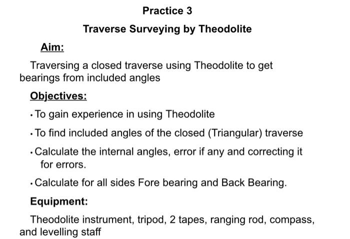 Practice 3 Traverse Surveying by Theodolite Aim: | Chegg.com