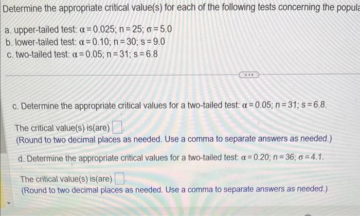 Solved Determine the appropriate critical value(s) for each | Chegg.com