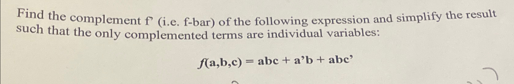 Solved Find the complement f' (i.e. ﻿f-bar) ﻿of the | Chegg.com