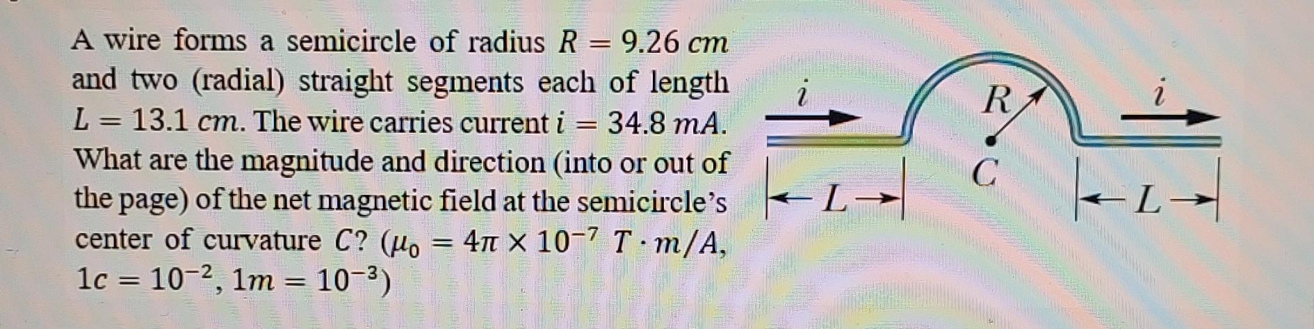 Solved A wire forms a semicircle of radius R=9.26 cm and two | Chegg.com