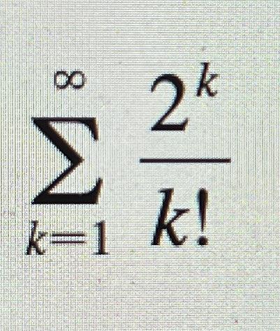 Solved ∑k=1∞k!2k | Chegg.com