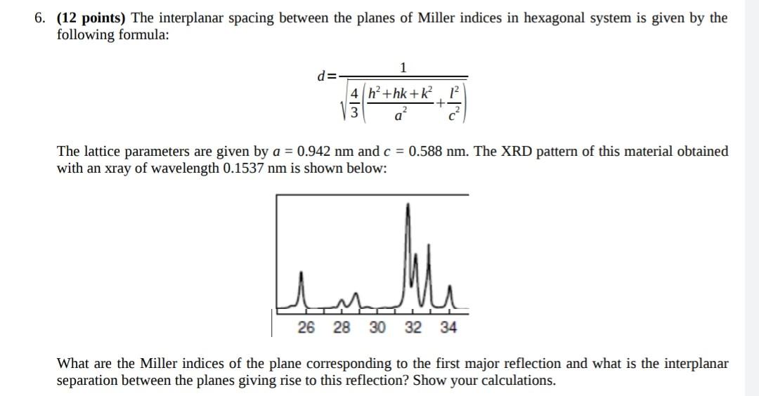 Solved 6. (12 points) The interplanar spacing between the | Chegg.com