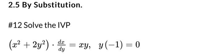 Solved 2.5 By Substitution. \#12 Solve the IVP | Chegg.com