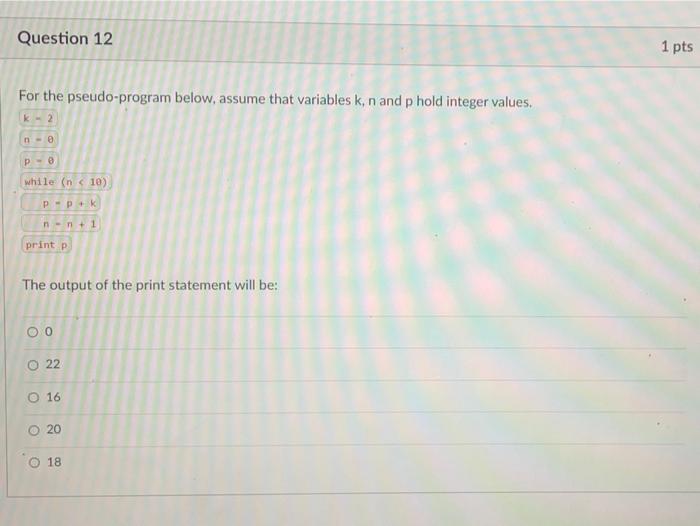 Solved Question 12 1 pts For the pseudo-program below, | Chegg.com
