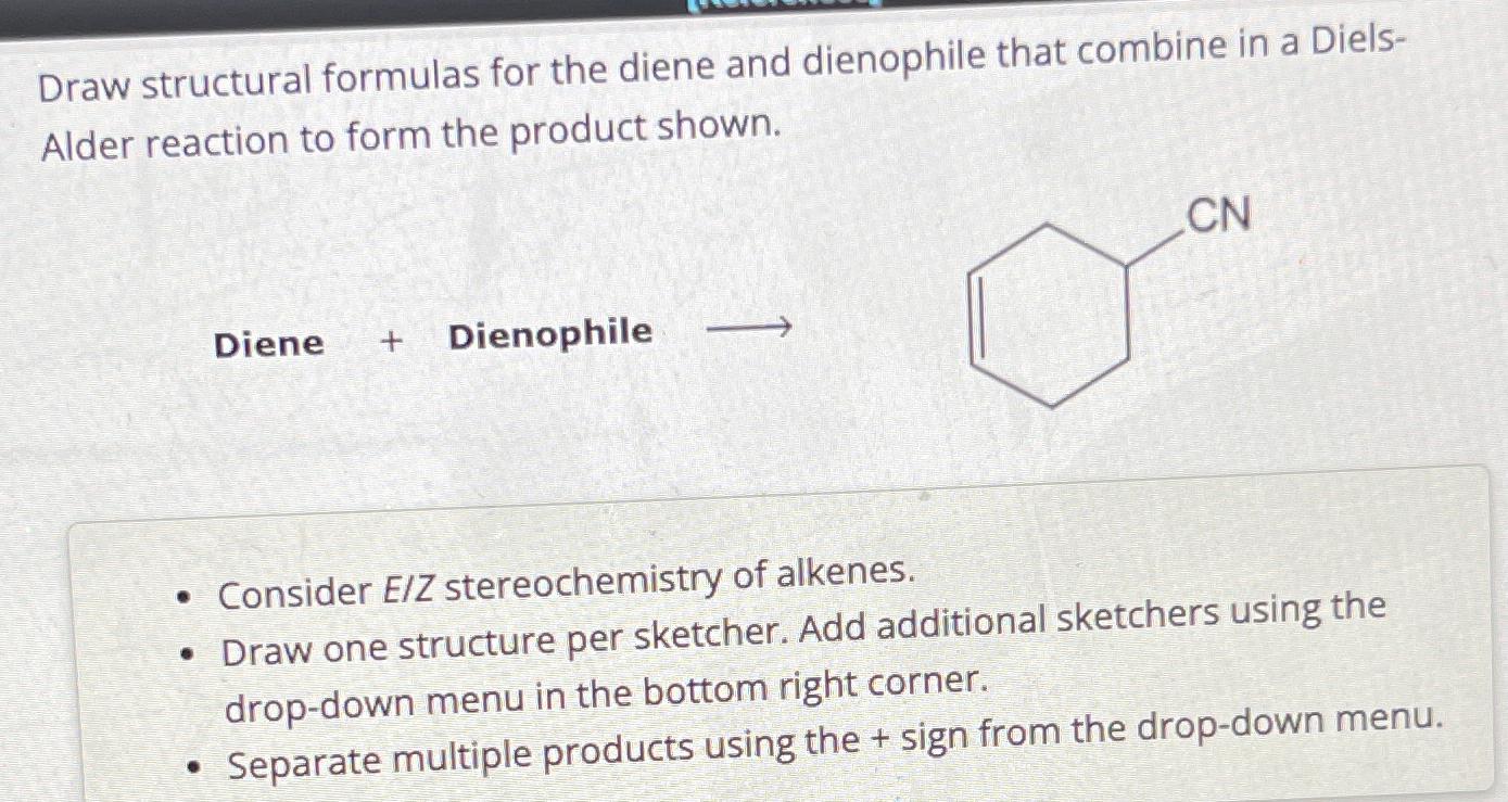 Solved Draw structural formulas for the diene and dienophile | Chegg.com