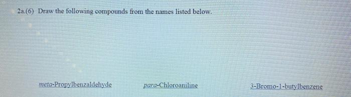 Solved 2a.(6) Draw the following compounds from the names | Chegg.com