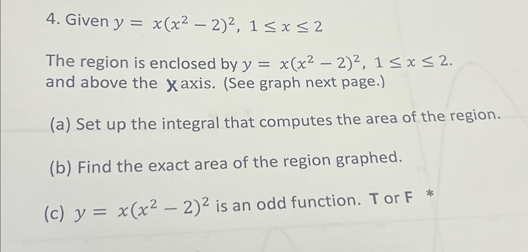 Solved Given y=x(x2-2)2,1≤x≤2The region is enclosed by | Chegg.com