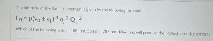 Solved The intensity of the Raman spectrum is given by the | Chegg.com