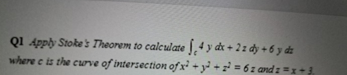 Solved Q1 ﻿Apphy Stoke's Theorem to calculate | Chegg.com